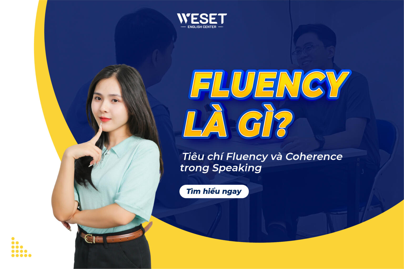 Fluency là gì? Cách Tăng Band Điểm Fluency và Coherence | WESET