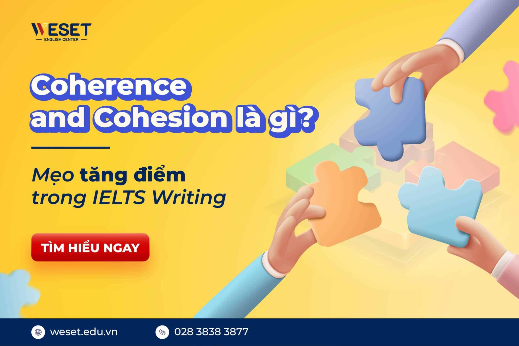 Coherence and Cohesion là gì? Bí quyết đảm bảo trong Writing | WESET
