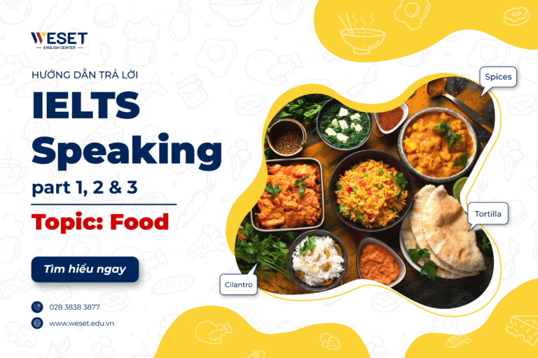 IELTS Speaking Food – Bài mẫu Part 1, 2 & 3 Sample & Answer | WESET