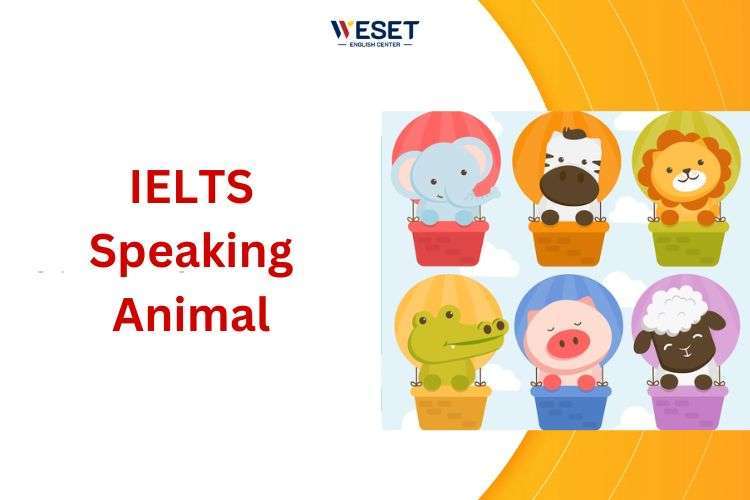 IELTS Speaking Animal – Part 1, 2 & 3 Sample | WESET