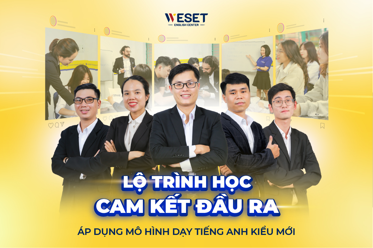 WESET trung tâm luyện thi IELTS & Giao tiếp cam kết đầu ra
