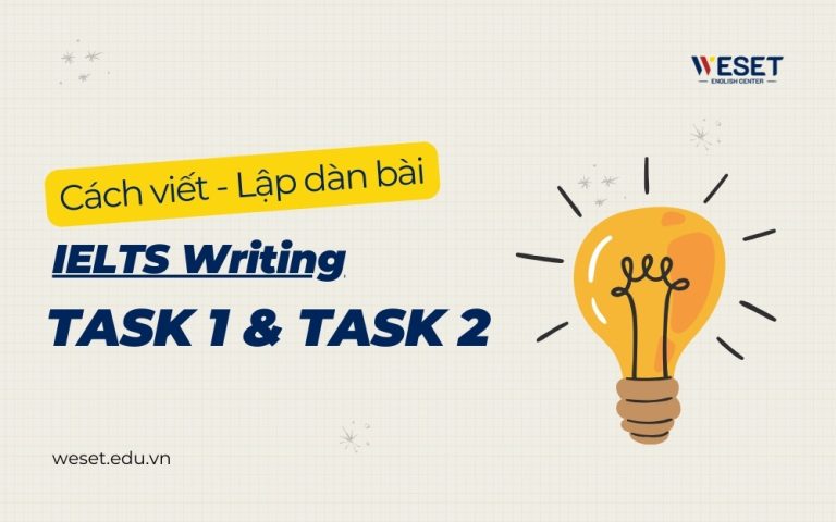 Cách viết - Lập dàn bài IELTS Writing Task 1 và Task 2